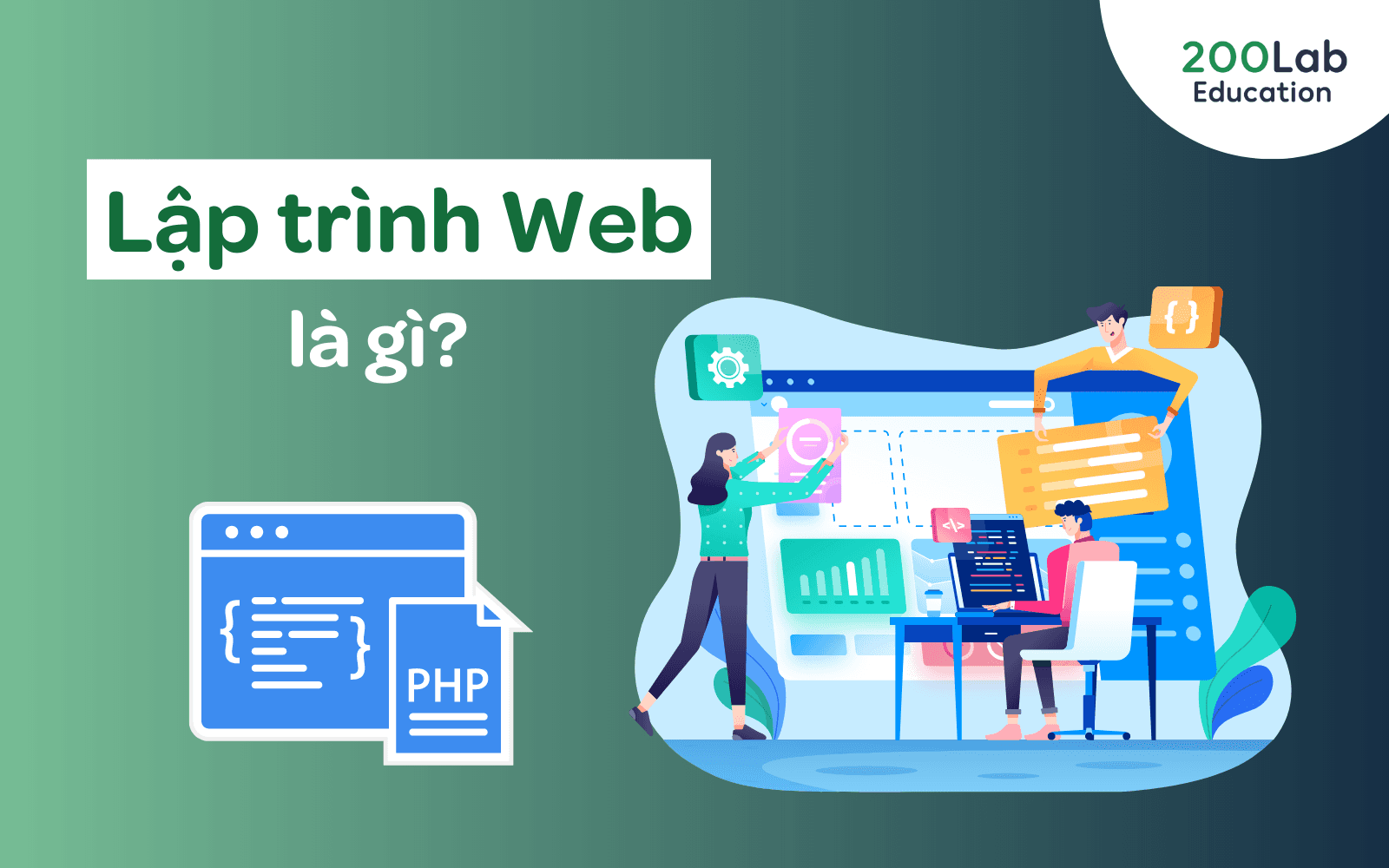 Lập trình web là gì? Các bước lập trình 1 trang web. | 200Lab Blog