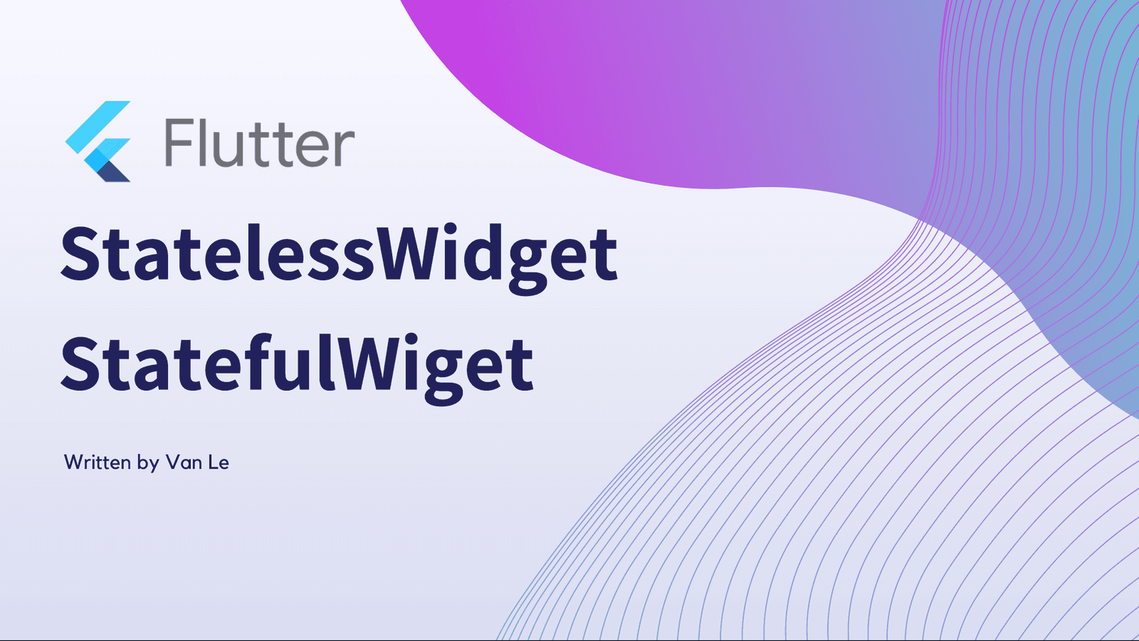 So sánh StatelessWidget và StatefulWidget | 200Lab Blog