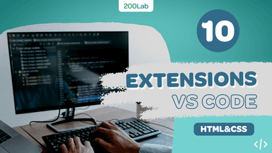 10 Extensions VS Code người mới học HTML&CSS cần phải biết | 200Lab Blog