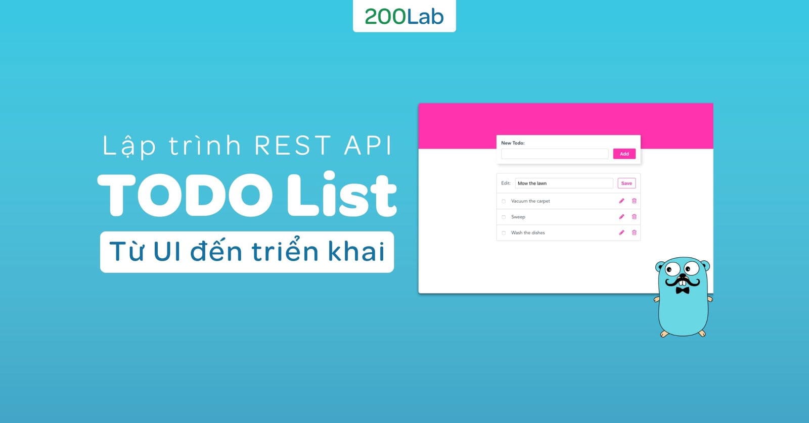 Lập trình REST API TODO List với Golang - Từ UI tới triển khai | 200Lab ...