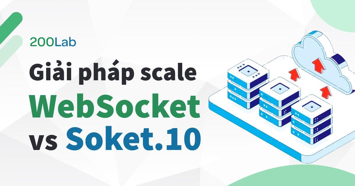 Giải pháp scale WebSocket với Socket.IO | 200Lab Blog