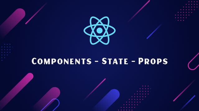 State và Props trong React: Hướng dẫn cơ bản cho người mới | 200Lab Blog
