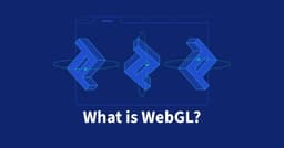 WebGL là gì? Hướng dẫn tạo đồ họa đơn giản với WebGL | 200Lab Blog